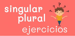 Sustantivos singulares y plurales en español - ejercicios interactivos