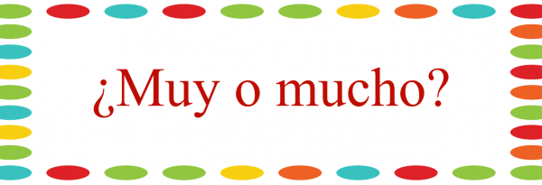 Muy - mucho ejercicios de español para principiantes