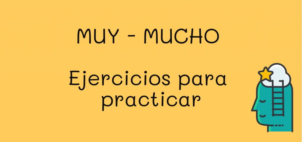 Muy - mucho ejercicios de español para principiantes