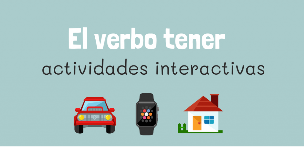 Verbo TENER - usos, ejemplos y ejercicios interactivos