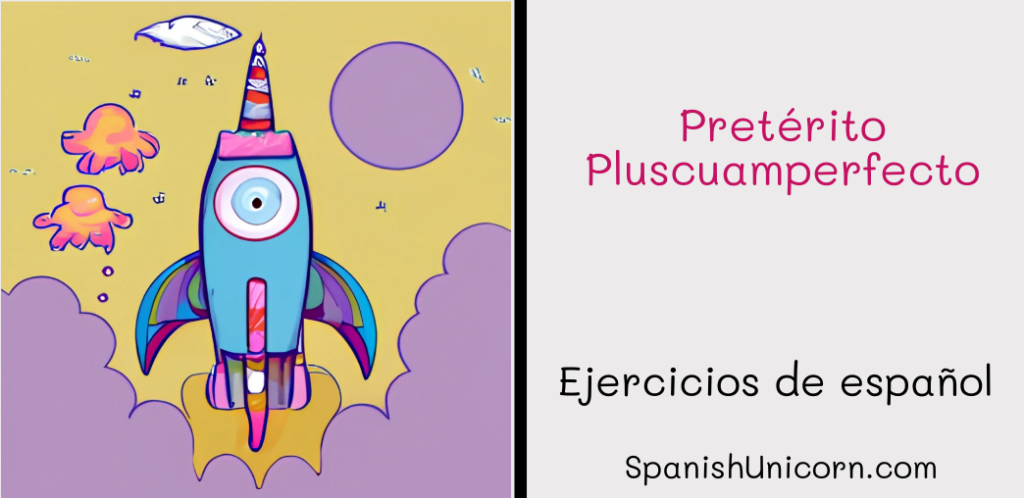 Pretérito Pluscuamperfecto - ejercicios de gramática