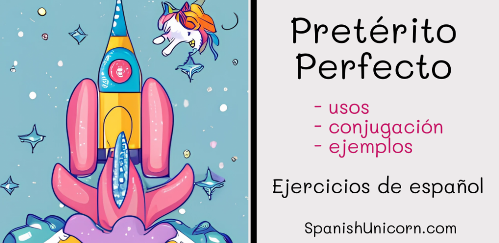Pretérito Perfecto Archives - Spanish Unicorn