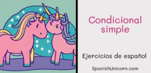 Condicional simple ejercicios - practica español
