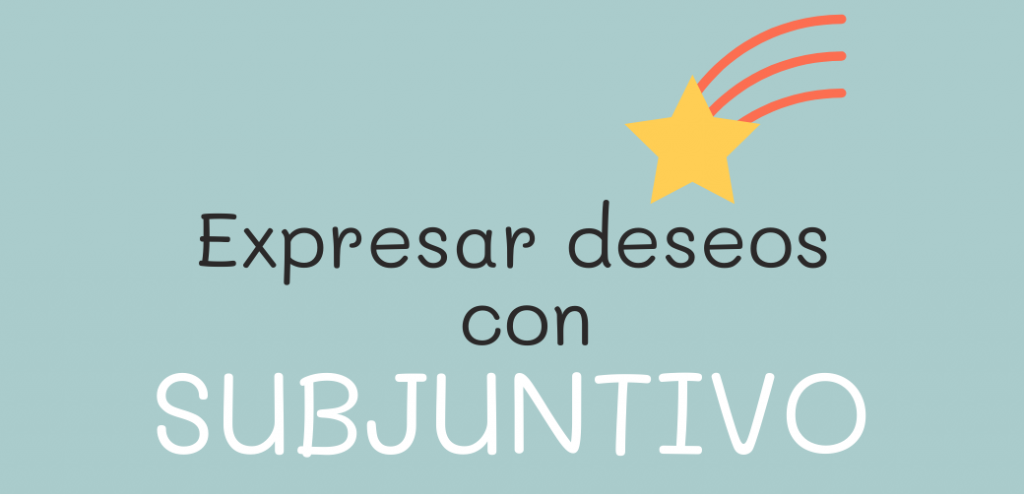 Ejercicios de SUBJUNTIVO - expresar deseo + actividades