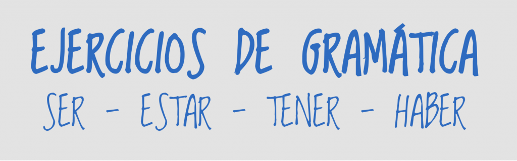 SER, ESTAR, HABER, TENER EJERCICIOS interactivos