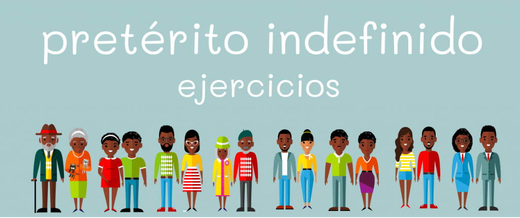 Ejercicios de pretérito indefinido - conjugación de verbos