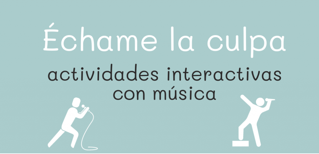 Échame la culpa - actividades para clases de espanol