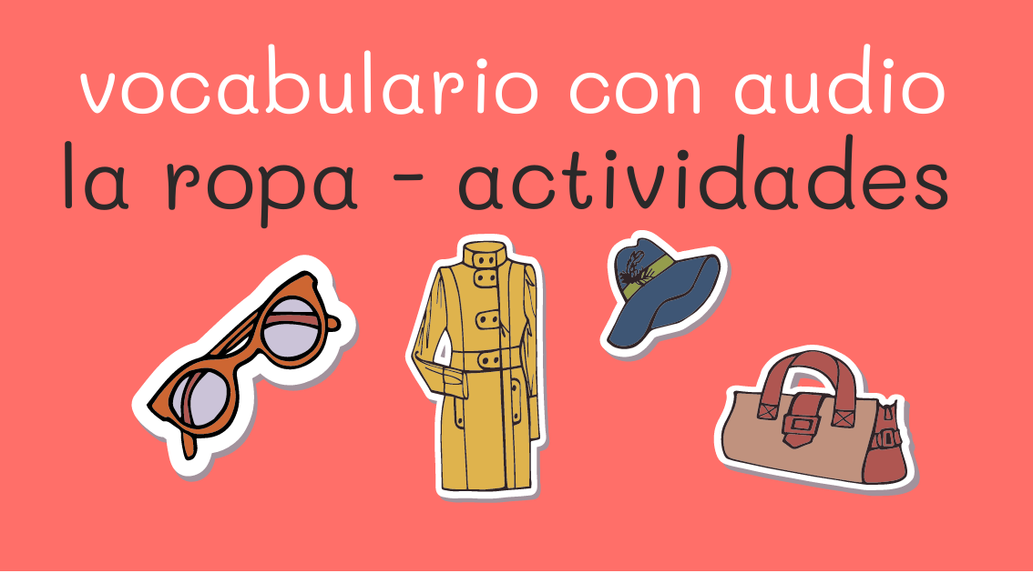 Vocabulario de la ropa en español, actividades y audio