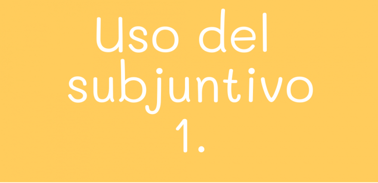 Uso del subjuntivo - EJERCICIOS y ejemplos