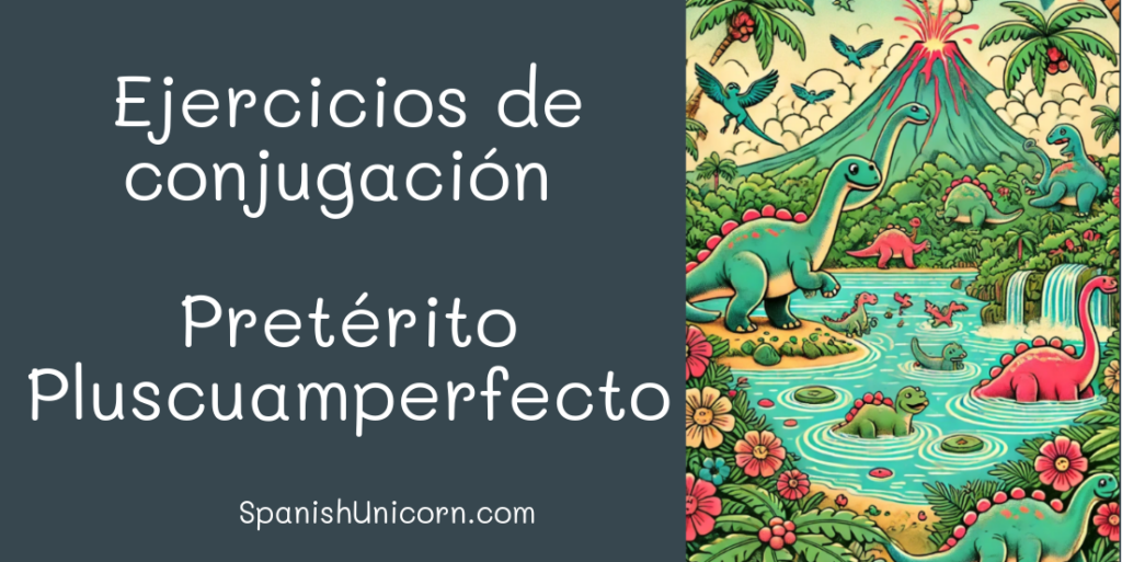 EJERCICIOS de pretérito pluscuamperfecto