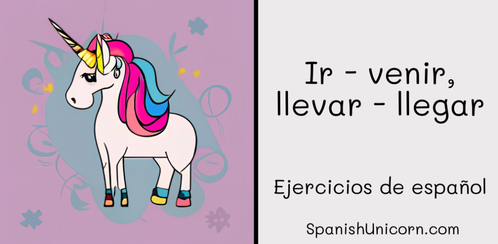 Ir - venir, llevar - llegar EJERCICIOS Niveles A1-A2