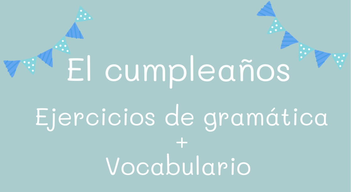 Cumpleaños - Ejercicios de gramática + vocabulario