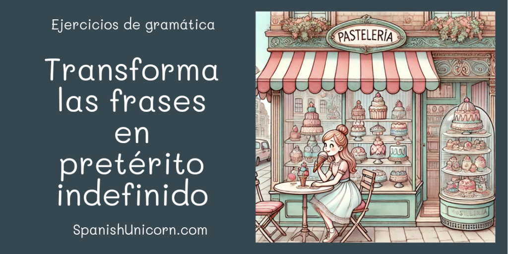 Pretérito Indefinido Archives - Página 2 de 3 - Spanish Unicorn