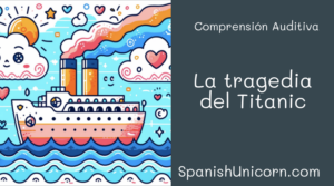 La TRAGEDIA del TITANIC - Ejercicio de escucha