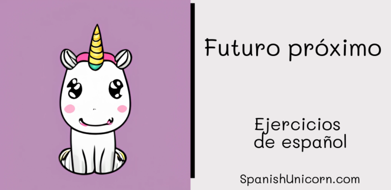 Futuro próximo -264. EJERCICIOS - Spanish Unicorn
