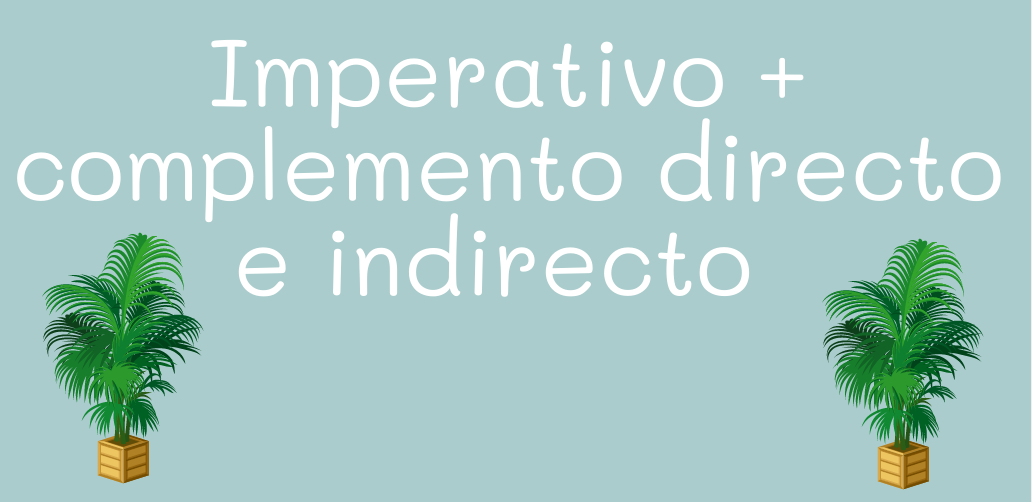 Imperativo + complemento directo e indirecto - EJERCICIOS