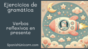 verbos Reflexivos en presente - Spanish Unicorn