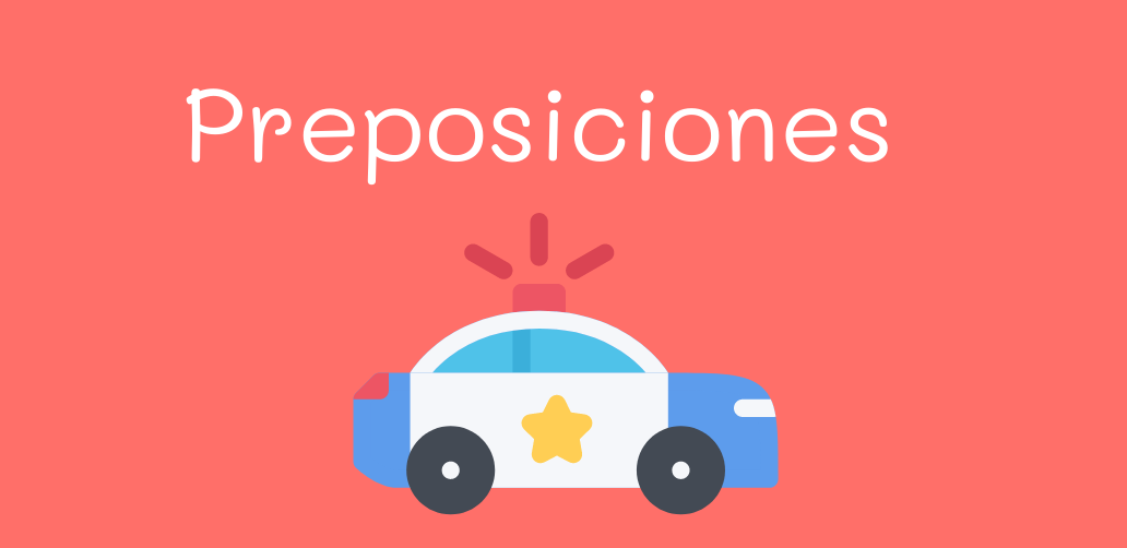 Practicamos las PREPOSICIONES - Spanish Unicorn