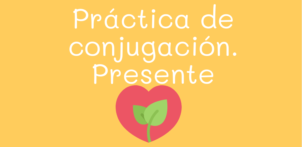 Práctica de conjugación - Presente - Spanish Unicorn