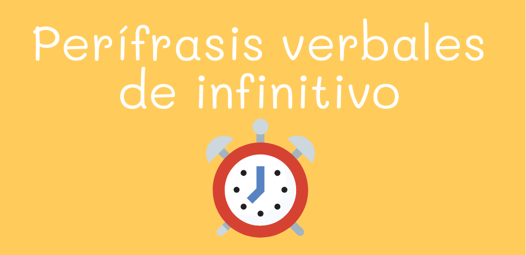 Perífrasis verbales de infinitivo - Spanish Unicorn