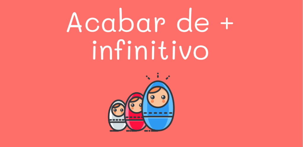Acabar de + infinitivo EJERCICIOS - Spanish Unicorn
