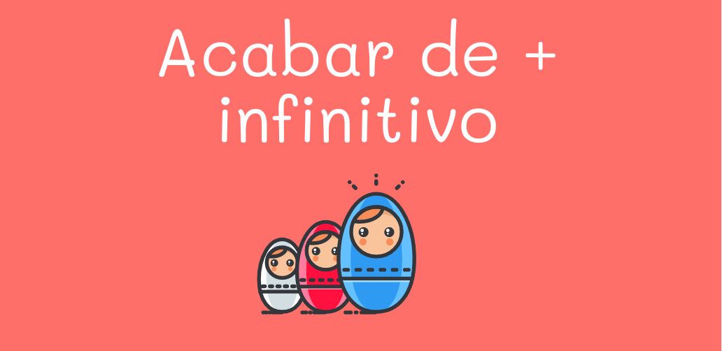 Acabar de + infinitivo -290. EJERCICIOS - Spanish Unicorn