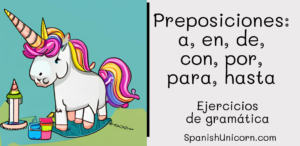 Practicamos las PREPOSICIONES - Spanish Unicorn