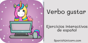 Verbo gustar -330. + PRÁCTICA + - Spanish Unicorn