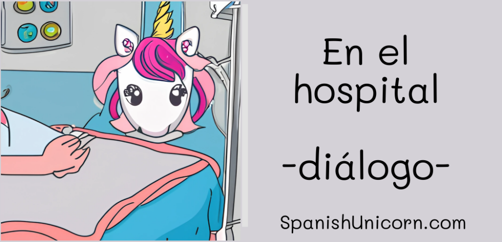 En el hospital - diálogo en español (402.) - Spanish Unicorn