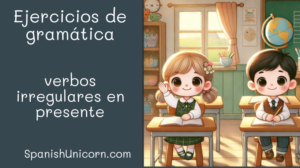 Verbos irregulares en presente - ejercicios