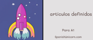 Artículos definidos en español (441.) - Spanish Unicorn
