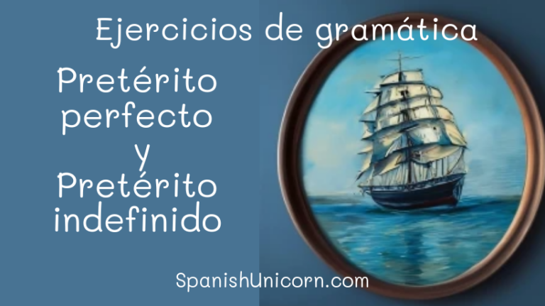 Pretérito perfecto y pretérito indefinido (449.) - Spanish Unicorn