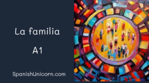 La familia -A1 (452.) - Spanish Unicorn