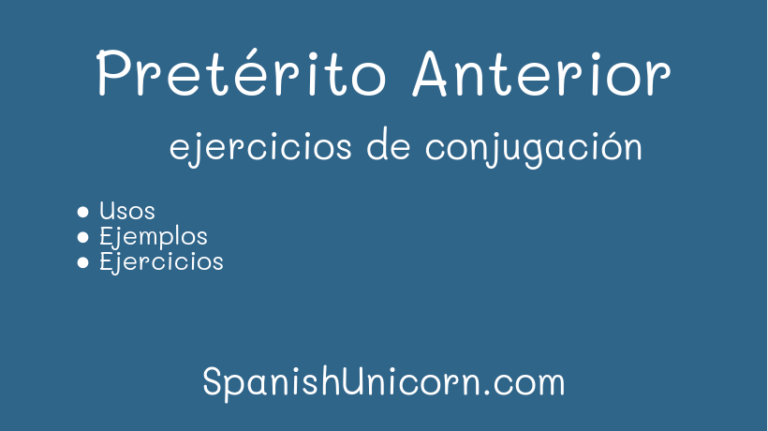 Pretérito Anterior - ejercicios de conjugación #463 - Spanish Unicorn