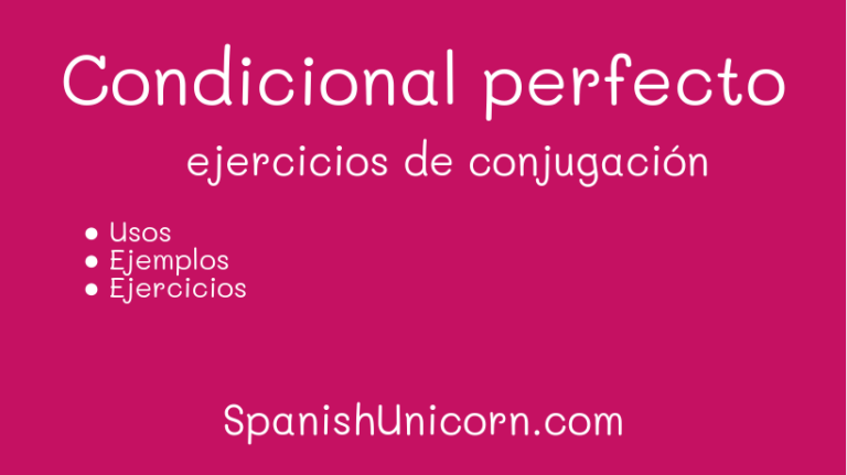 Condicional perfecto - ejercicios de conjugación #464 - Spanish Unicorn