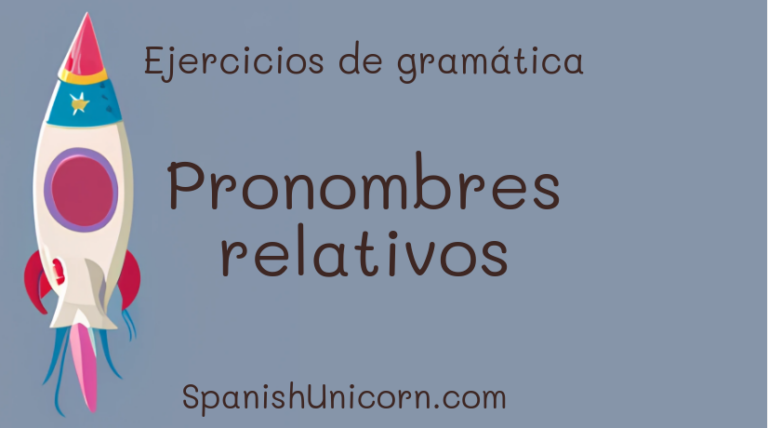 Pronombres relativos -ejercicios interactivos #477 - Spanish Unicorn