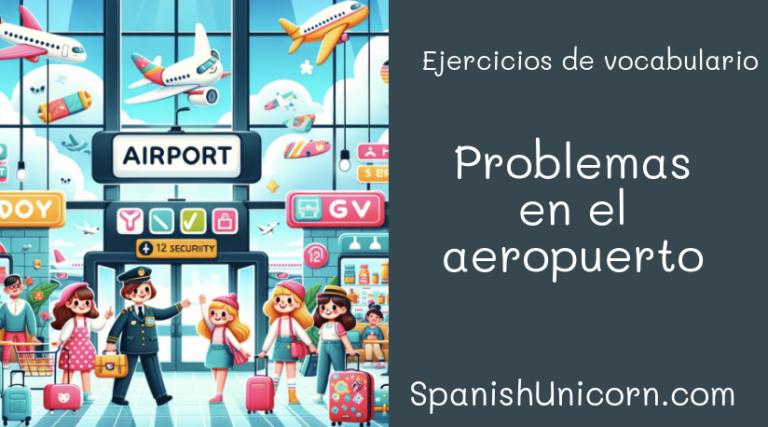 Problemas en el aeropuerto #494 - Spanish Unicorn