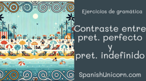 Contraste entre pretérito perfecto y pretérito indefinido #514 ...