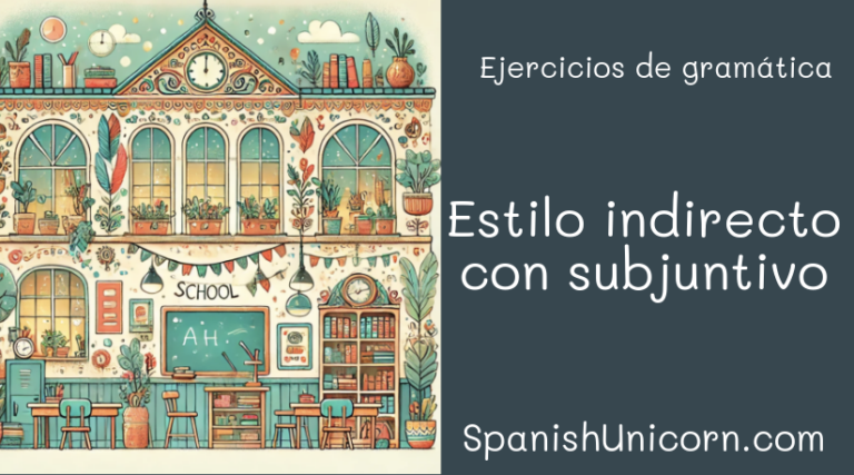 Estilo indirecto con subjuntivo #523 - Spanish Unicorn