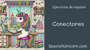 30 conectores temporales en español con ejercicios #511 - Spanish Unicorn