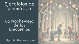Spanish Unicorn - Ejercicios de español